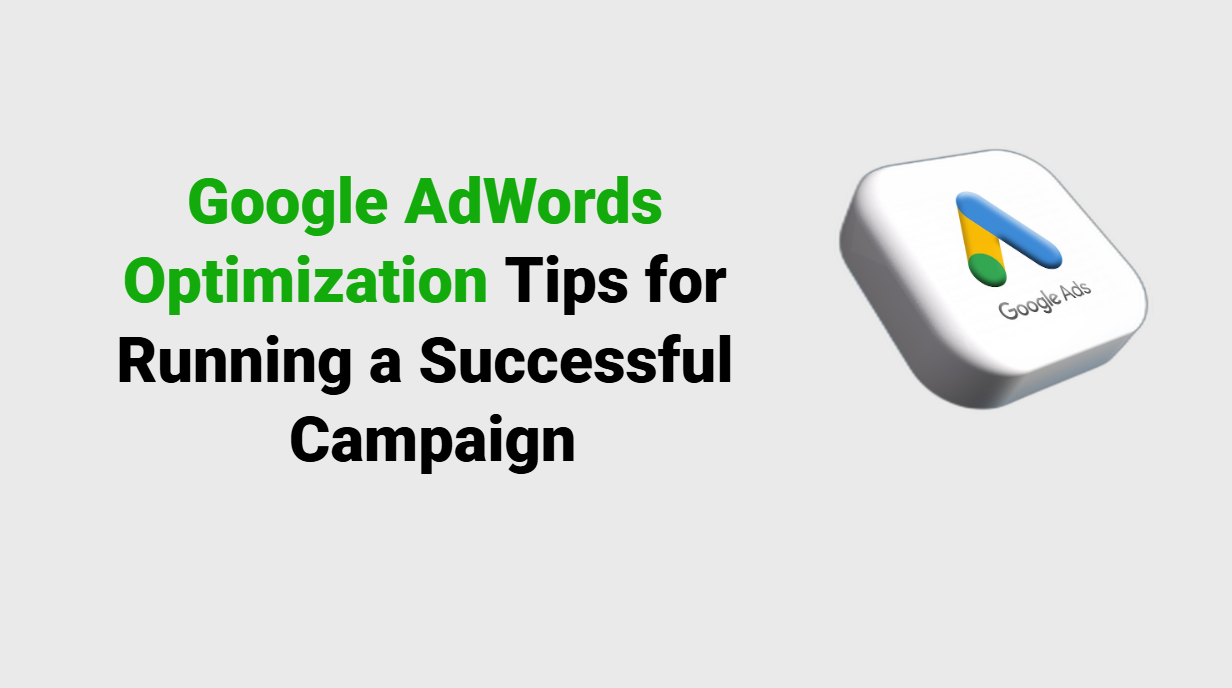 Effective Optimization Strategies for Google AdWords Campaign