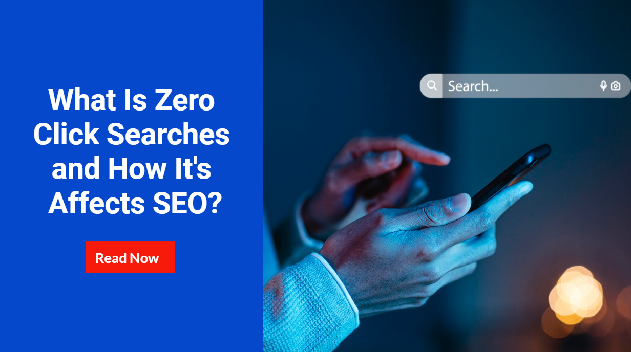 What are Zero Click Searches & How to Optimize it